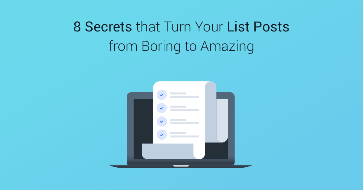 8 Secrets that Turn Your List Posts from Boring to Amazing