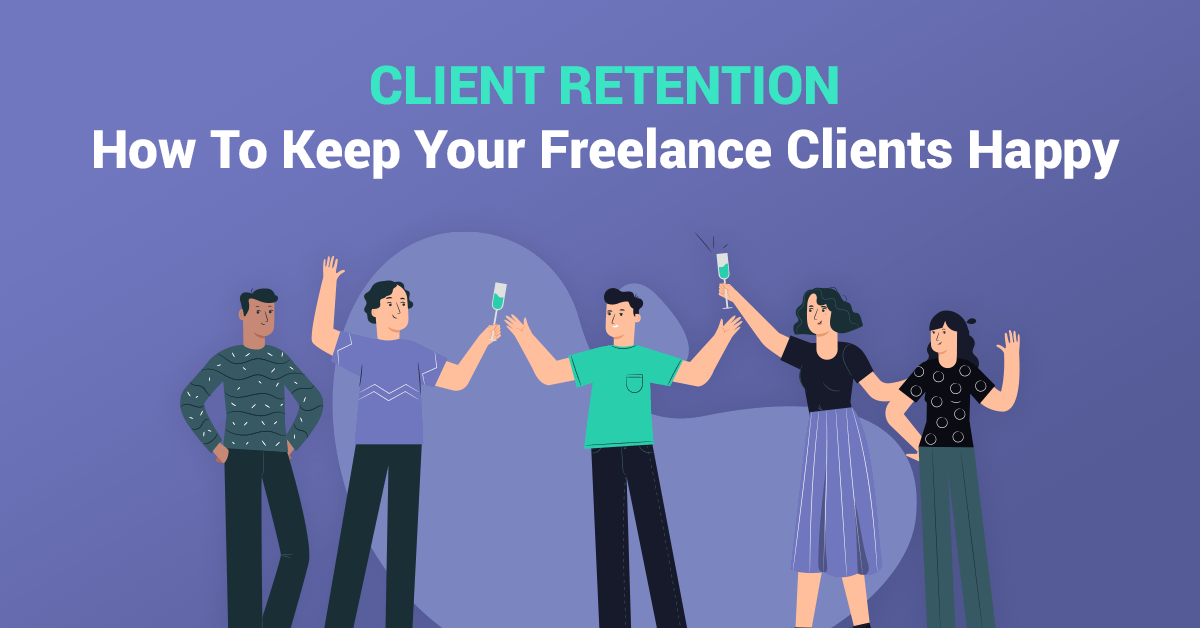 Client Retention: How To Keep Your Clients Happy