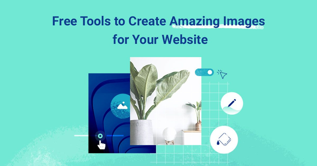 7 Free Tools to Create Amazing Visual Content for Your Website