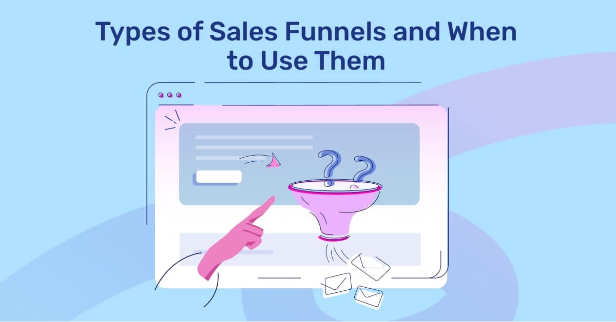 What Are the Best Types of Sales Funnels? Find Out Now.