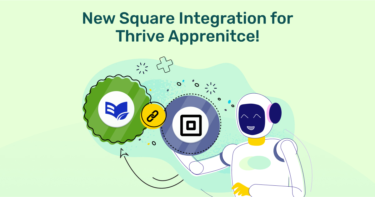 Upgrade Your Checkout: Announcing Square Payments in Thrive Apprentice