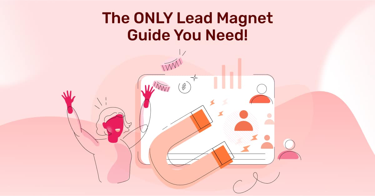 No More Lame Freebies! This is How to Get Lead Magnets Right