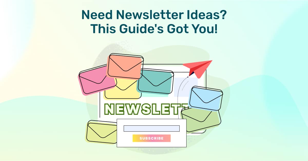 10 Newsletter Content Ideas Your Subscribers Will LOVE