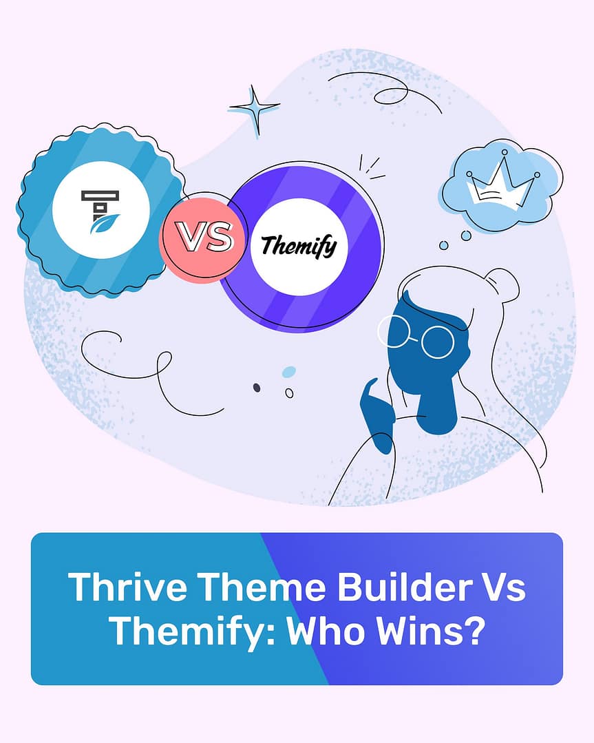 Find Your Perfect Match: Thrive Theme Builder vs. Themify Builder Pro