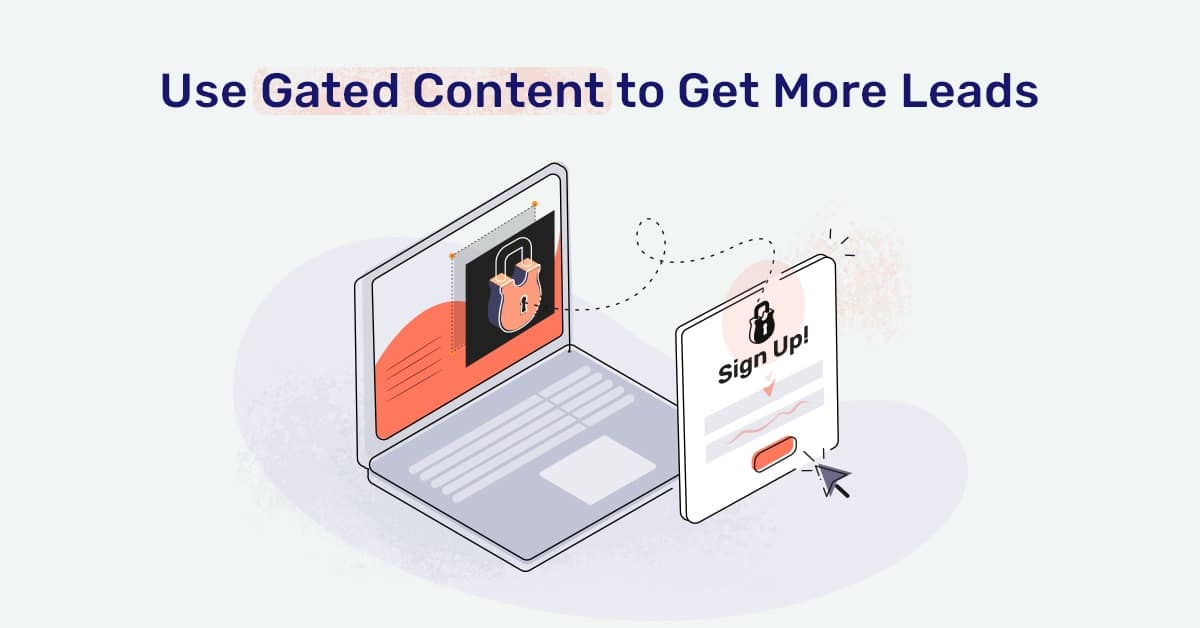 What Is Gated Content & How to Use It to Generate Leads